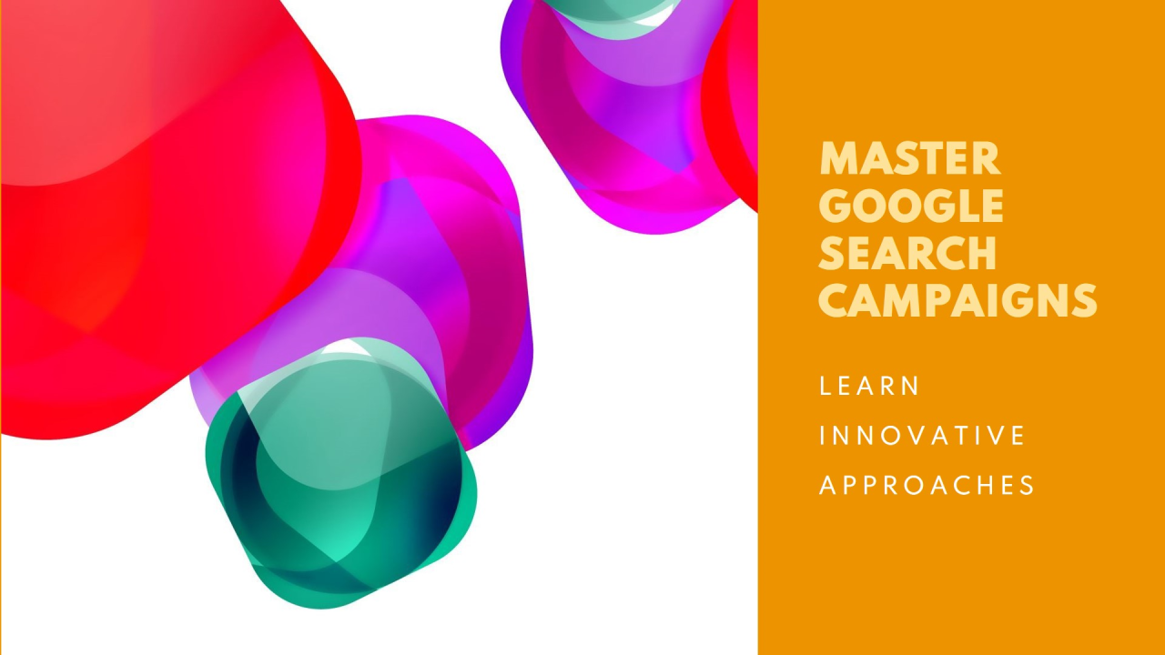 Mastering Google Search Campaigns: Your Ultimate Guide to Skyrocketing ... Mastering Google Search Campaigns: Your Ultimate Guide to Skyrocketing ...