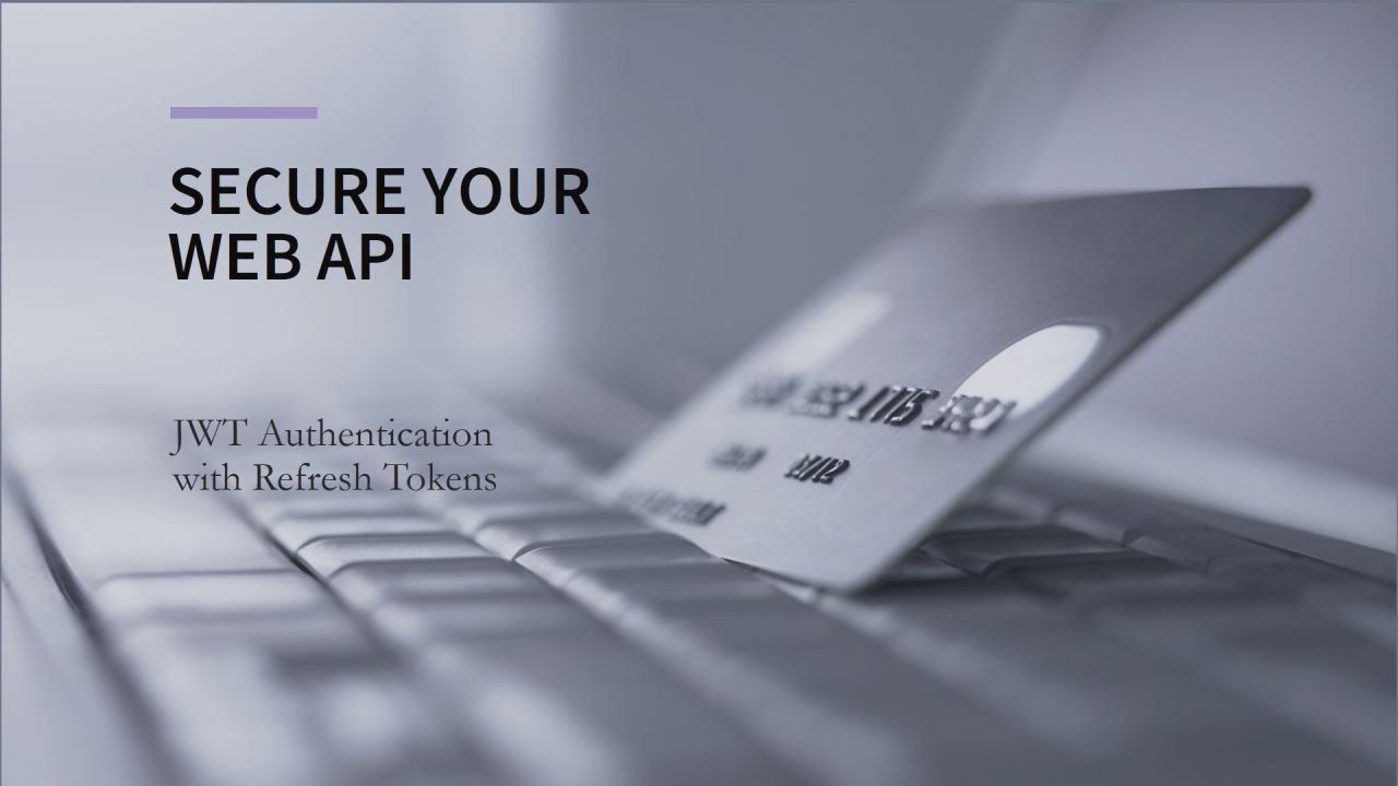 JWT Authentication with Refresh Tokens .NET Core Web API JWT Authentication with Refresh Tokens .NET Core Web API