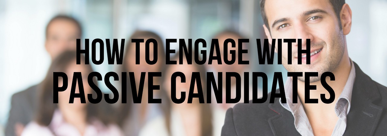 Unlocking the Secrets: How to Identify and Engage Passive Candidates ... Unlocking the Secrets: How to Identify and Engage Passive Candidates ...