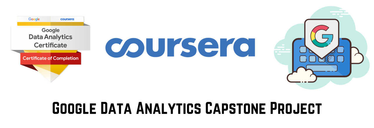 Google Data Analytics Capstone Project Google Data Analytics Capstone Project