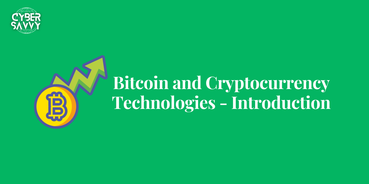 Bitcoin and Cryptocurrency Technologies - Introduction Bitcoin and Cryptocurrency Technologies - Introduction