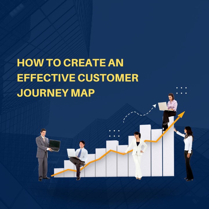 How to create an effective Customer Journey Map How to create an effective Customer Journey Map