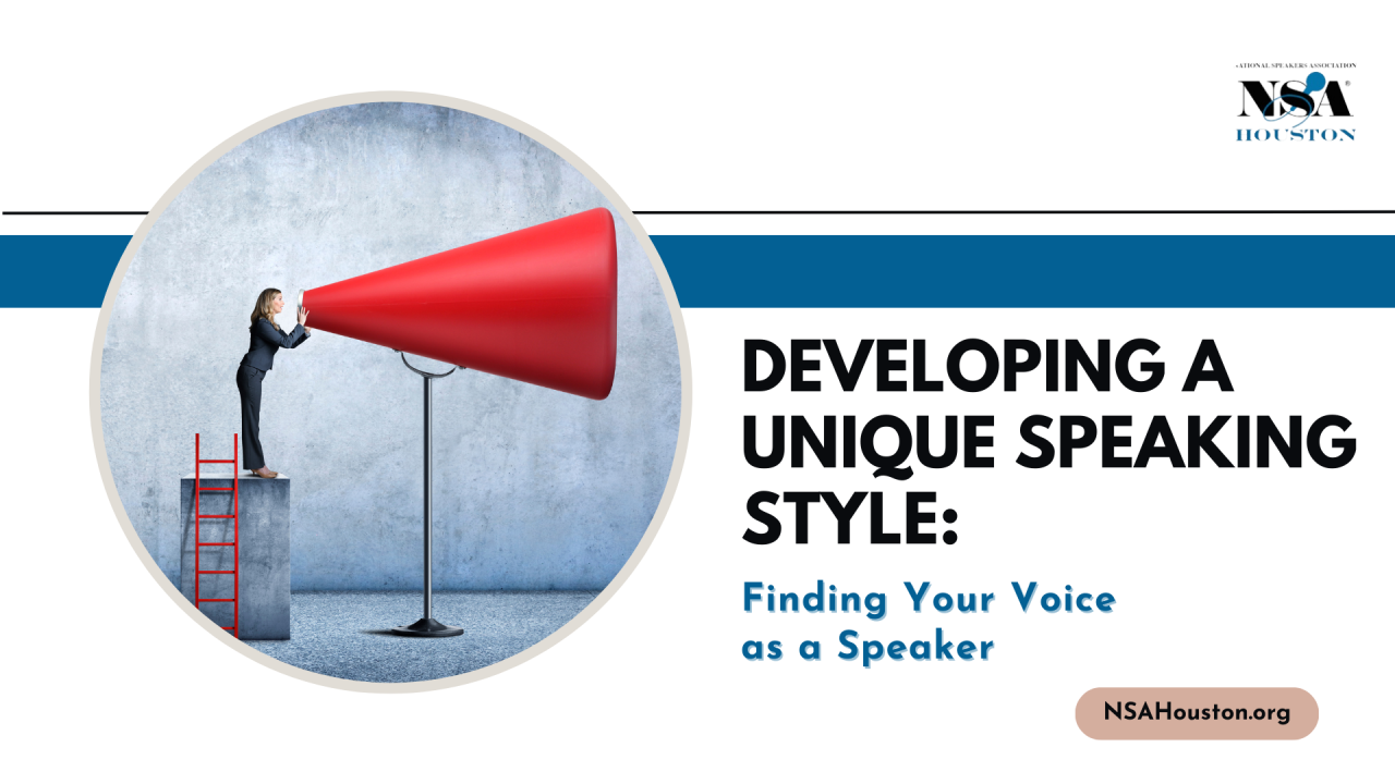 Developing a Unique Speaking Style: Finding Your Voice as a Speaker Developing a Unique Speaking Style: Finding Your Voice as a Speaker