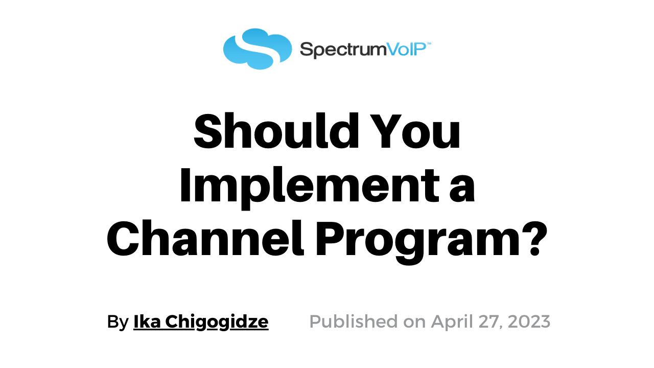 Should You Implement a Channel Program? Should You Implement a Channel Program?