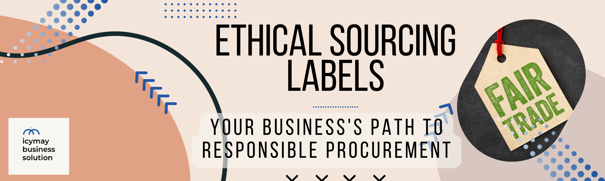 Ethical Sourcing Labels: Your Business's Path to Responsible Procurement Ethical Sourcing Labels: Your Business's Path to Responsible Procurement