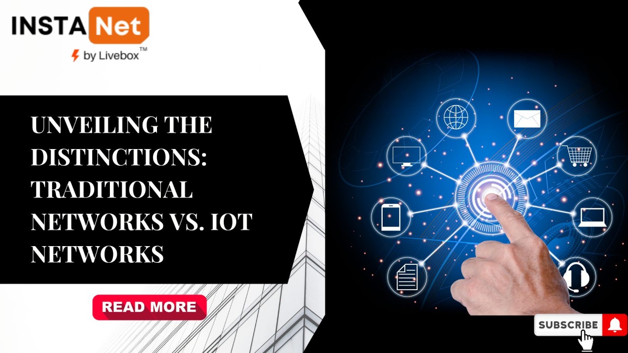 Unveiling the Distinctions: Traditional Networks vs. IoT Networks Unveiling the Distinctions: Traditional Networks vs. IoT Networks