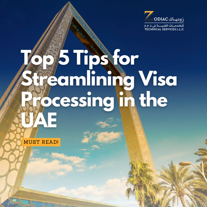 Top 5 Tips for Streamlining Visa Processing in the UAE Top 5 Tips for Streamlining Visa Processing in the UAE