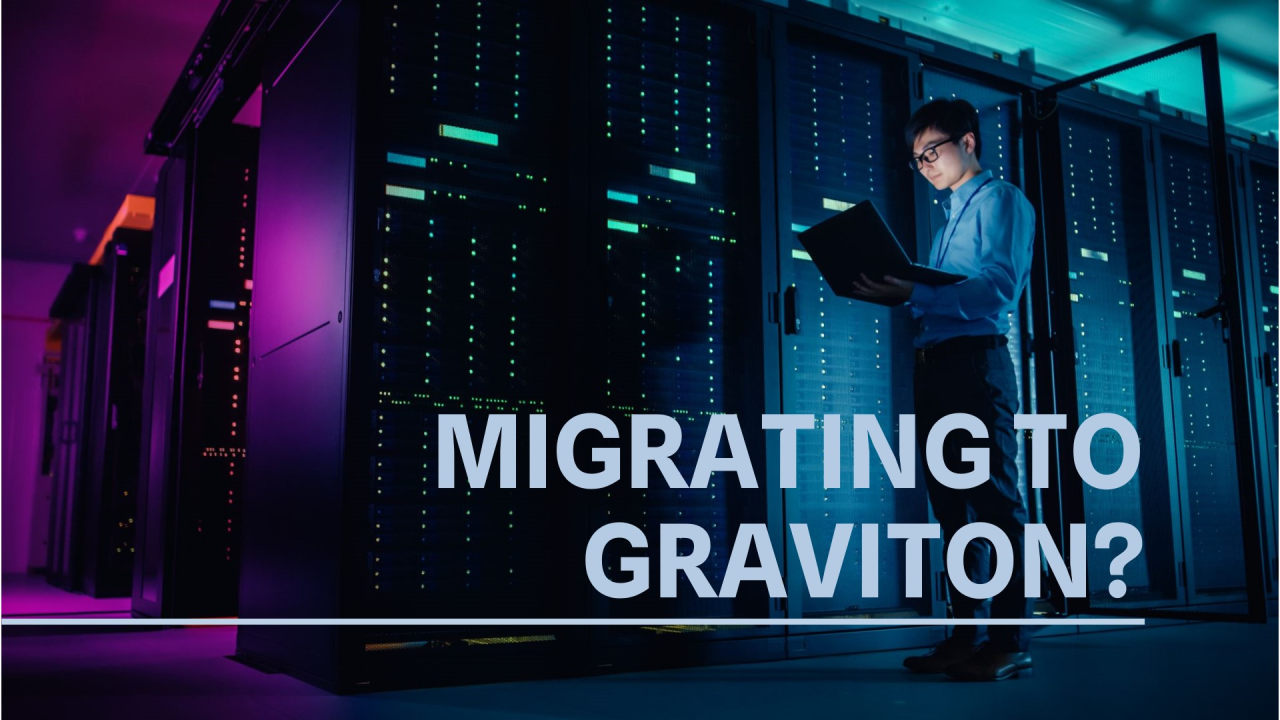 Navigating the Shift: Migrating to Graviton for Enhanced AWS Cloud ... Navigating the Shift: Migrating to Graviton for Enhanced AWS Cloud ...