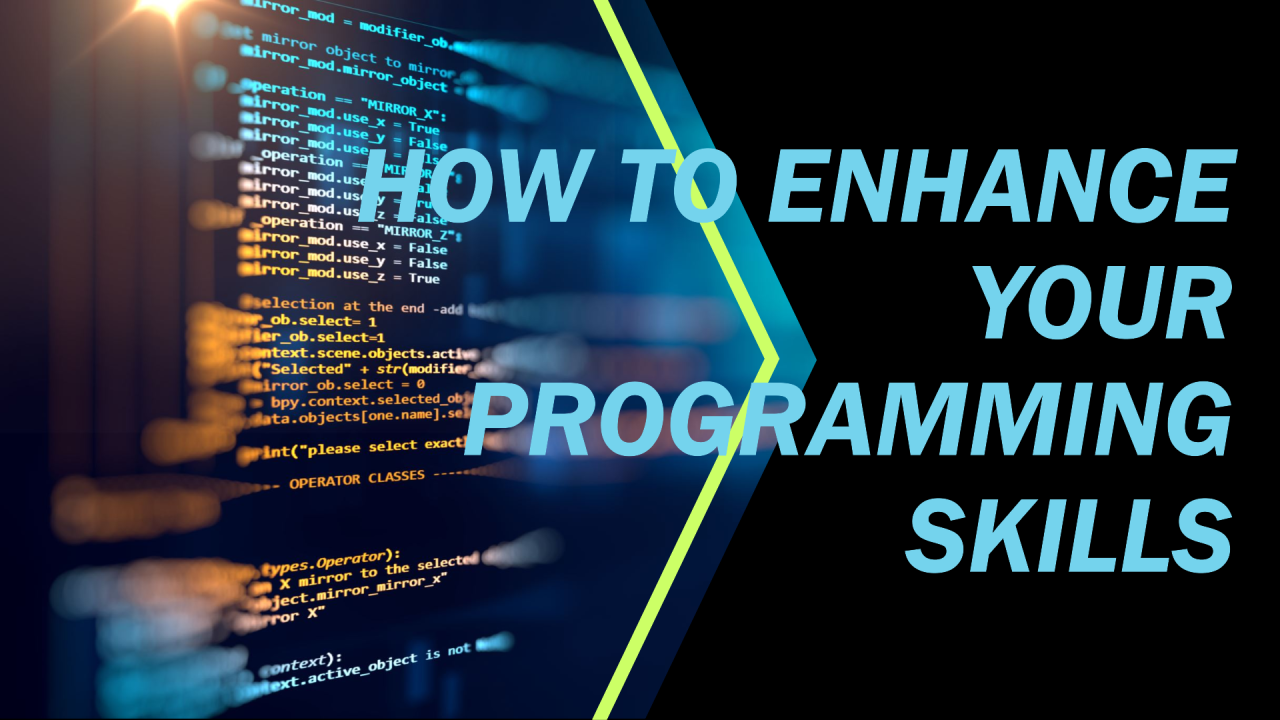 How To Enhance Your Programming Skills How To Enhance Your Programming Skills