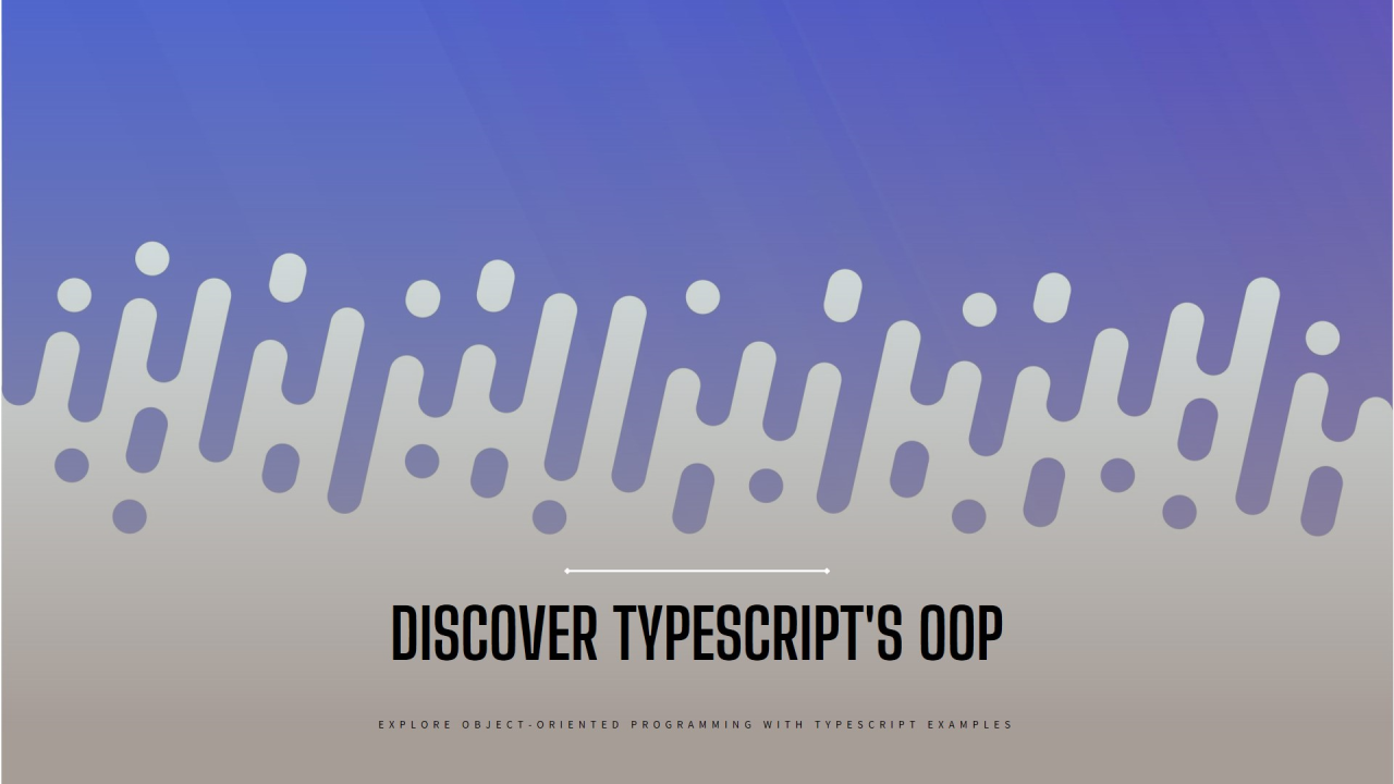 Exploring Object-Oriented Programming - TypeScript Examples Exploring Object-Oriented Programming - TypeScript Examples