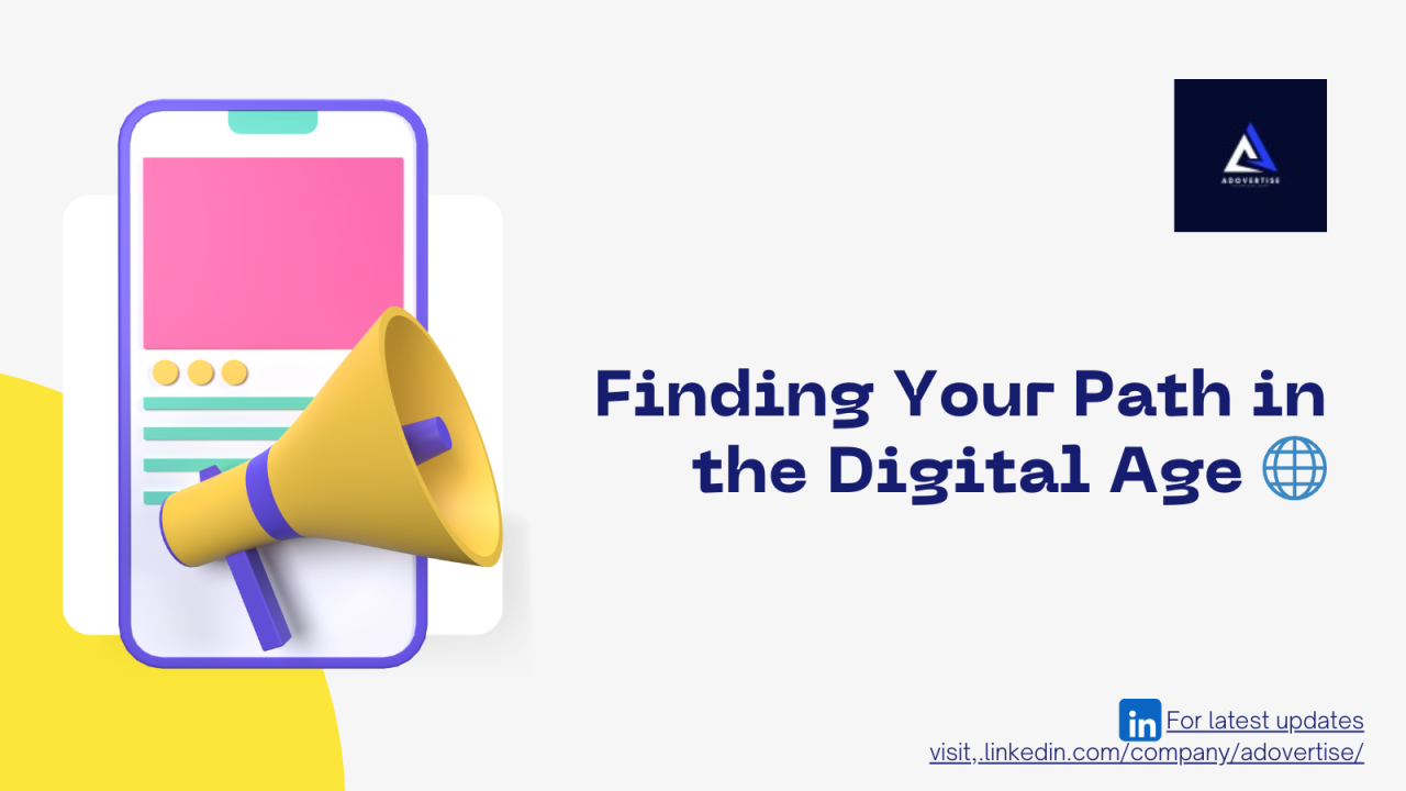 Finding Your Path in the Digital Age 🌐 Finding Your Path in the Digital Age 🌐