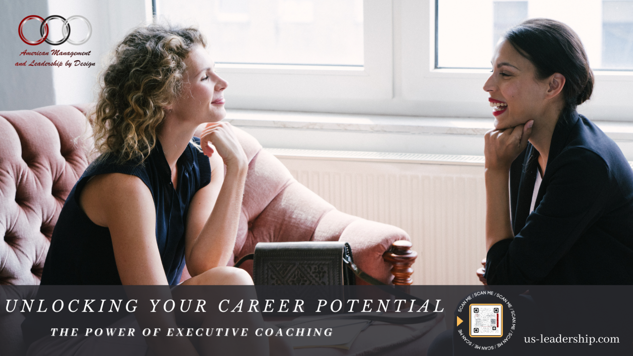 Unlocking Your Career Potential: The Power of Executive Coaching Unlocking Your Career Potential: The Power of Executive Coaching