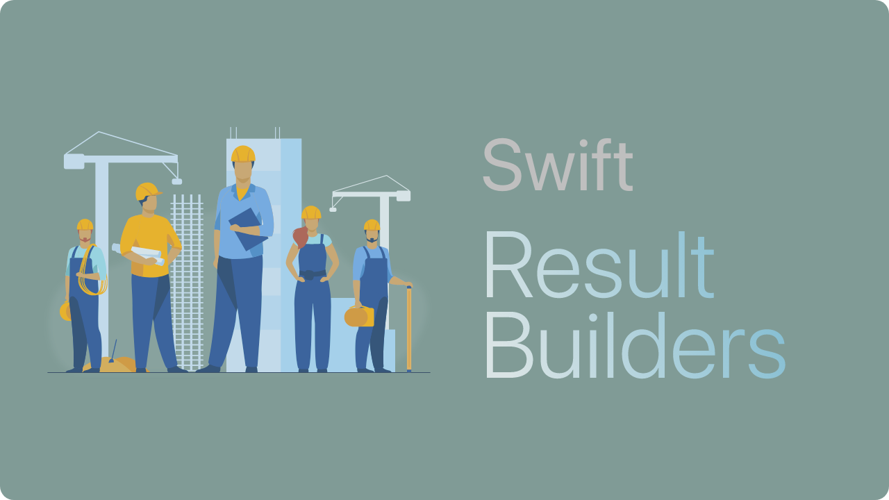 Swift: The Beauty of ResultBuilder Swift: The Beauty of ResultBuilder