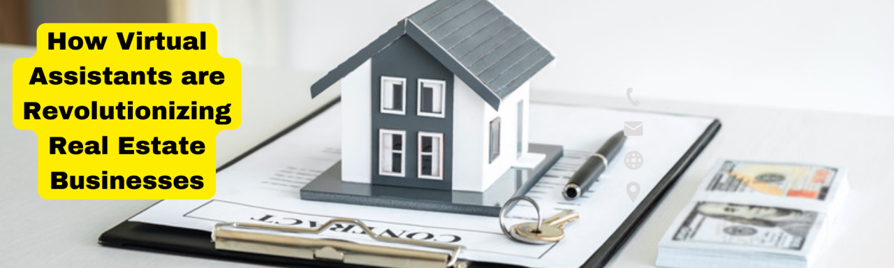 How Virtual Assistants are Revolutionizing Real Estate Businesses. How Virtual Assistants are Revolutionizing Real Estate Businesses.