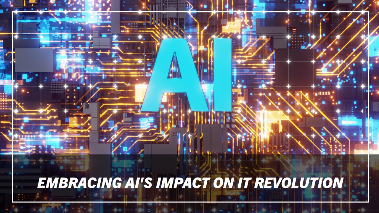 Navigating the IT Revolution: Embracing AI's Game-Changing Impact Navigating the IT Revolution: Embracing AI's Game-Changing Impact