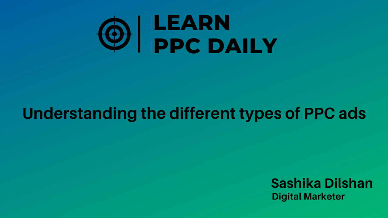 Understanding the different types of PPC Ads Understanding the different types of PPC Ads