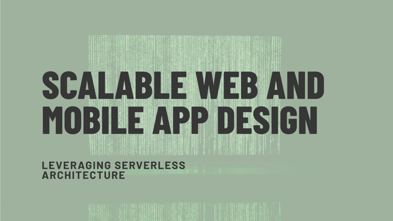 Leveraging Serverless Architecture for Scalable Web and Mobile ... Leveraging Serverless Architecture for Scalable Web and Mobile ...