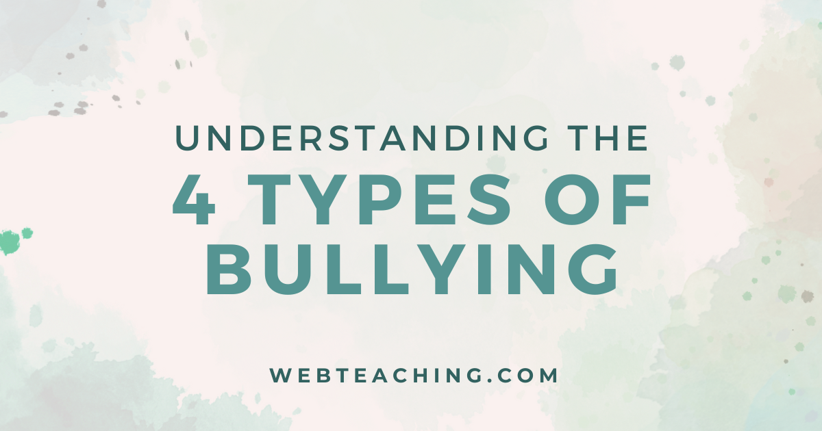 Understanding the Four Types of Bullying Understanding the Four Types of Bullying