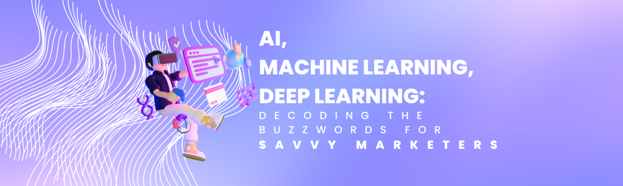 AI, Machine Learning, Deep Learning: Decoding the Buzzwords for Savvy ... AI, Machine Learning, Deep Learning: Decoding the Buzzwords for Savvy ...