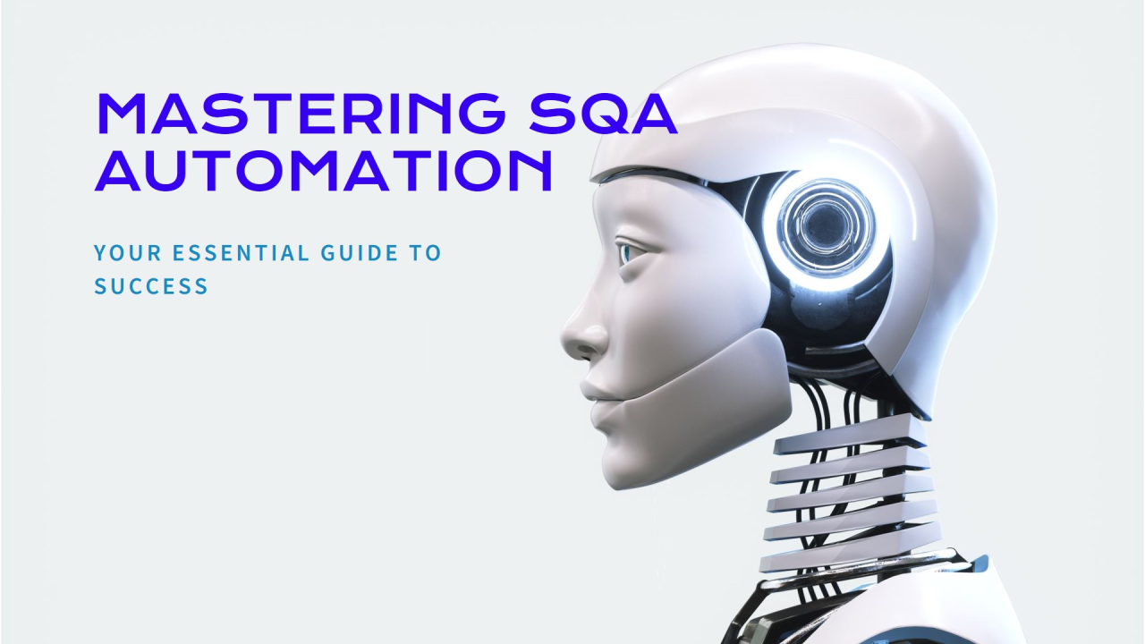 Mastering SQA Automation: Your Essential Guide to Success Mastering SQA Automation: Your Essential Guide to Success