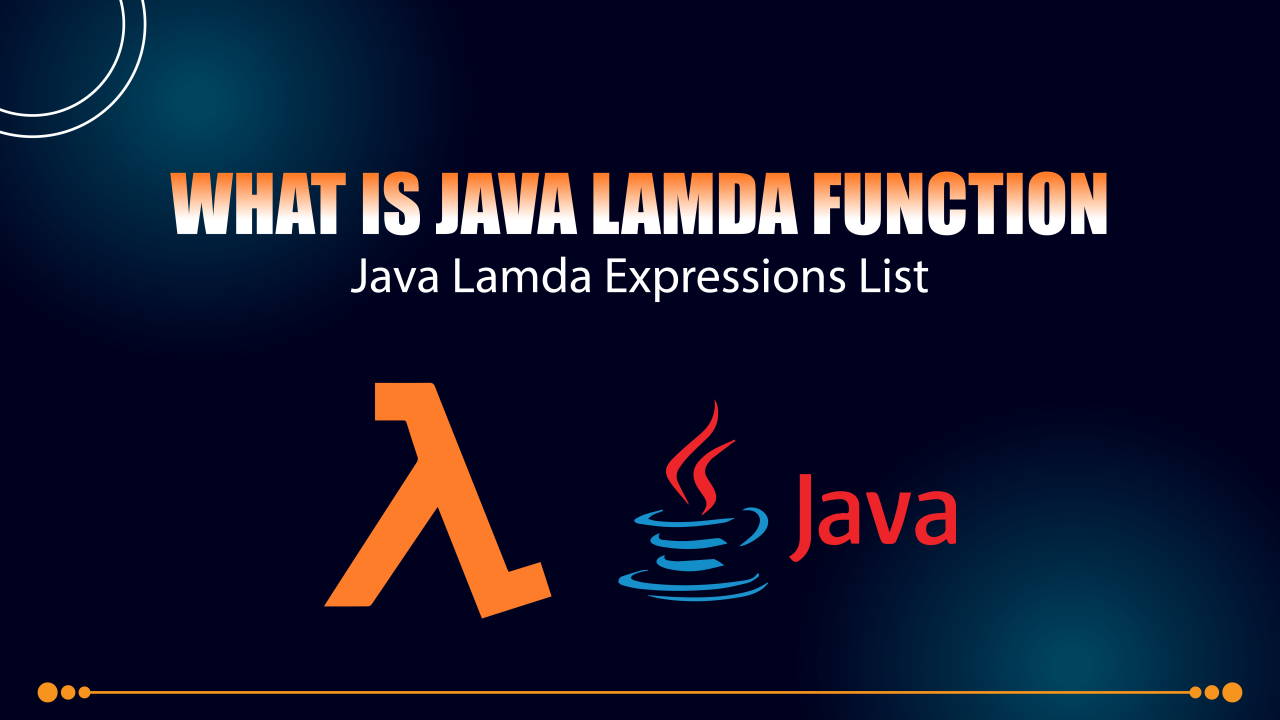 What is Java Lambda Function - Java Lamda Expressions List What is Java Lambda Function - Java Lamda Expressions List