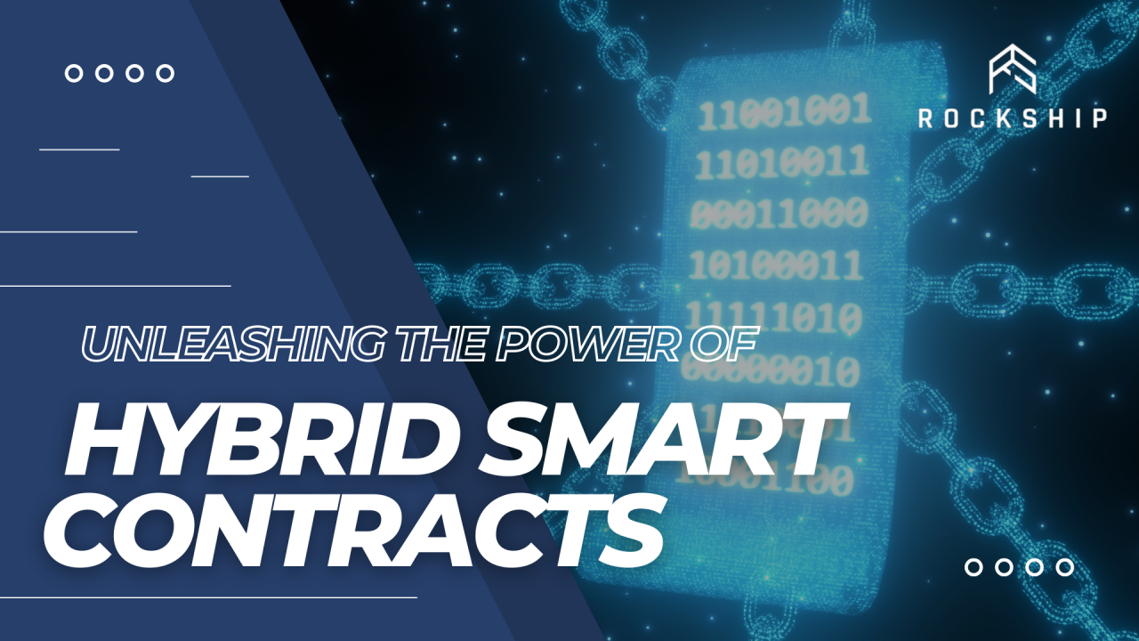 Unleashing the power of Hybrid Smart Contracts Unleashing the power of Hybrid Smart Contracts