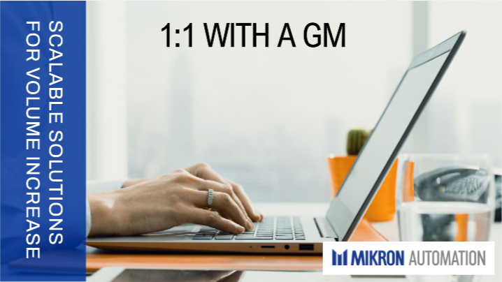 1:1 with a GM - Scalable Solutions for Volume Increase 1:1 with a GM - Scalable Solutions for Volume Increase