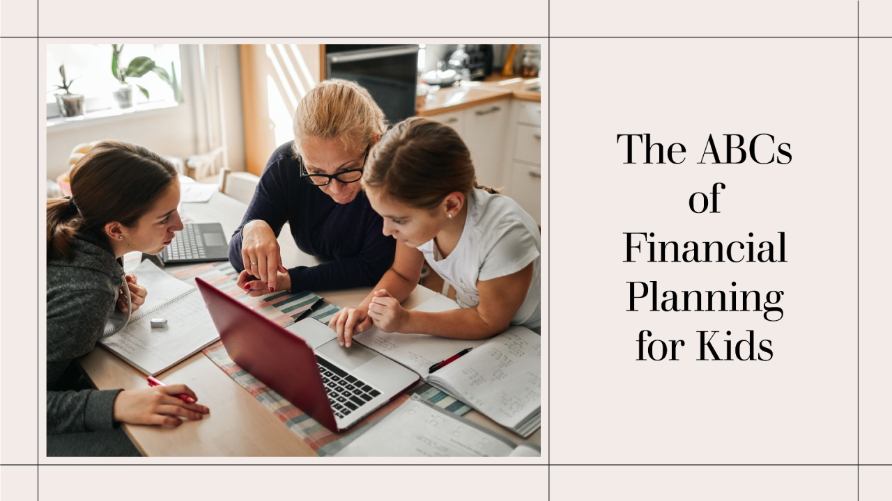Why Teaching Your Kids About Financial Planning is Imperative Why Teaching Your Kids About Financial Planning is Imperative