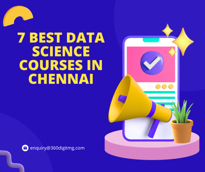 7 Best Data Science Courses in Chennai 7 Best Data Science Courses in Chennai