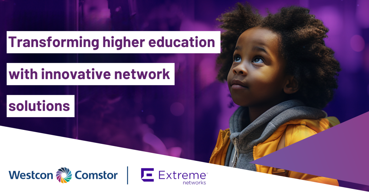 Transforming higher education with innovative network solutions Transforming higher education with innovative network solutions