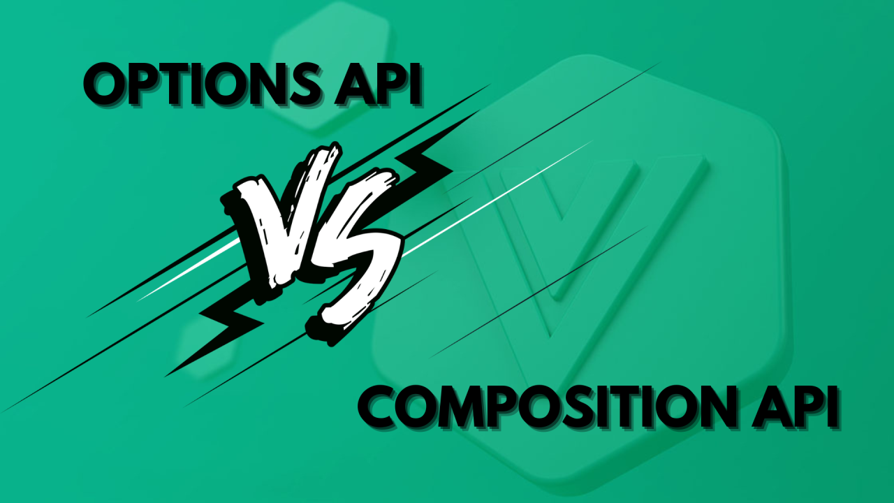 Options API vs Composition API: Choosing the Right Vue.js Approach Options API vs Composition API: Choosing the Right Vue.js Approach