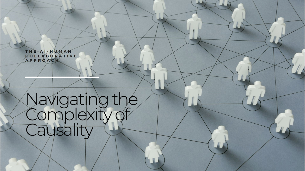 Navigating the Complexity of Causality: Why the AI-Human Collaborative ... Navigating the Complexity of Causality: Why the AI-Human Collaborative ...