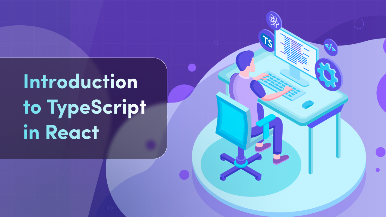 Introduction to TypeScript in React Introduction to TypeScript in React