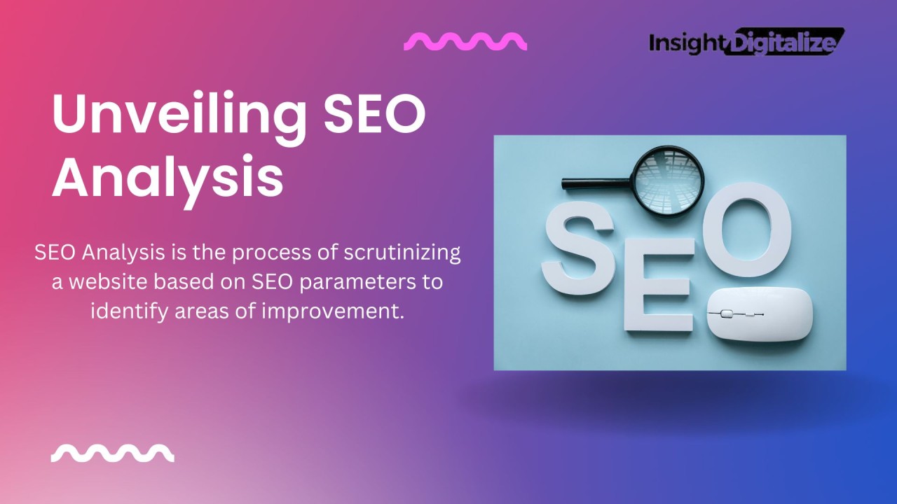 Unveiling SEO Analysis: Your Ultimate Guide to Elevating Website Ranking Unveiling SEO Analysis: Your Ultimate Guide to Elevating Website Ranking