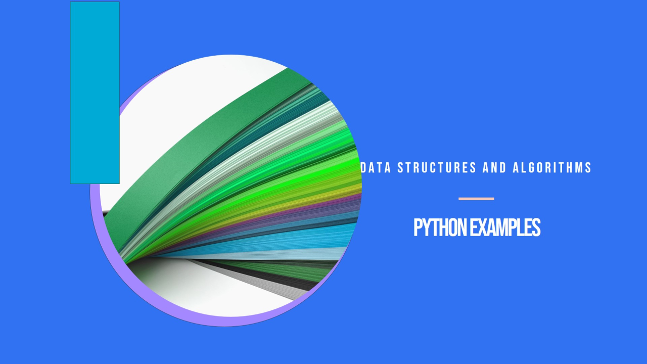 Mastering Data Structures and Algorithms with Practical Python Examples Mastering Data Structures and Algorithms with Practical Python Examples