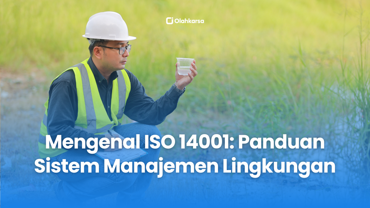 Mengenal ISO 14001: Panduan Sistem Manajemen Lingkungan Mengenal ISO 14001: Panduan Sistem Manajemen Lingkungan