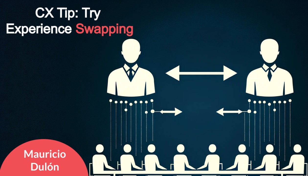 CX Tip: Try Experience Swapping CX Tip: Try Experience Swapping