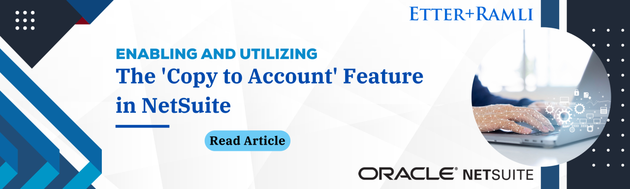 Enabling and Utilizing the 'Copy to Account' Feature in NetSuite Enabling and Utilizing the 'Copy to Account' Feature in NetSuite