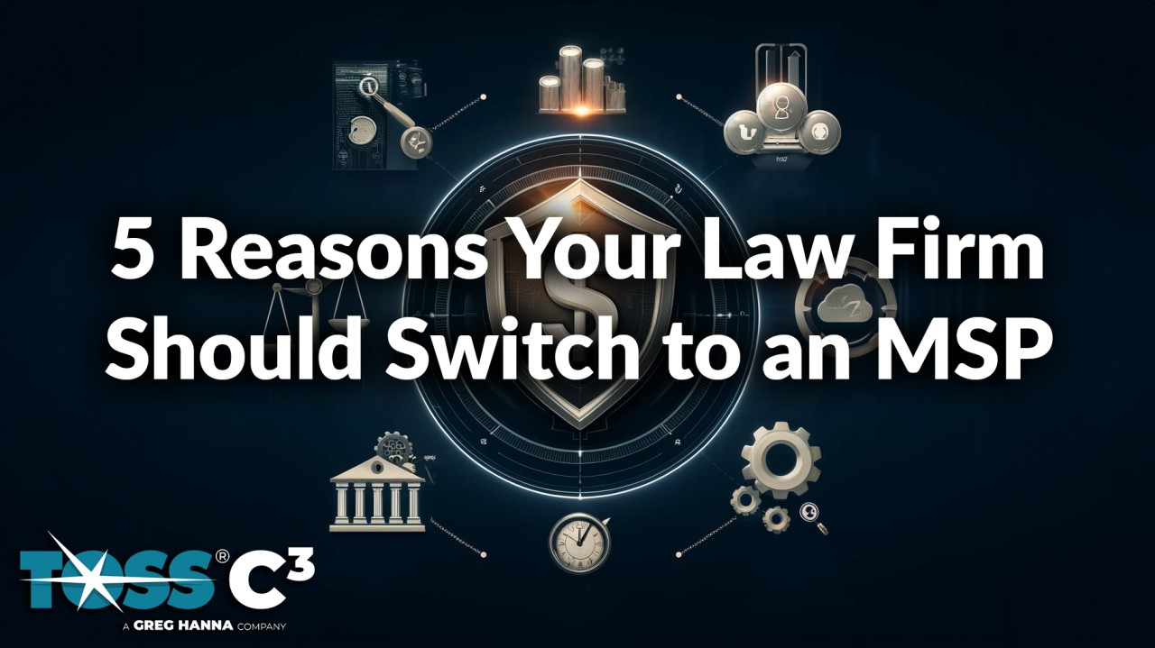 5 Reasons Your Law Firm Should Switch to an MSP 5 Reasons Your Law Firm Should Switch to an MSP