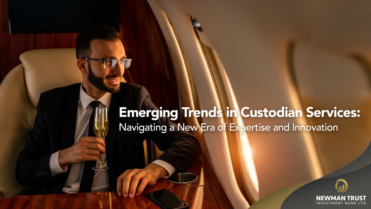 Emerging Trends in Custodian Services Emerging Trends in Custodian Services