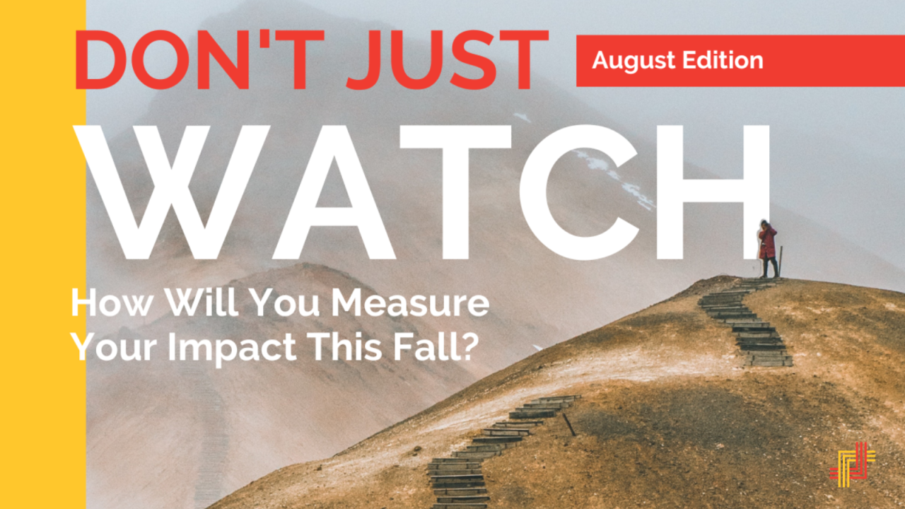 How Will You Measure Your Impact This Fall? How Will You Measure Your Impact This Fall?