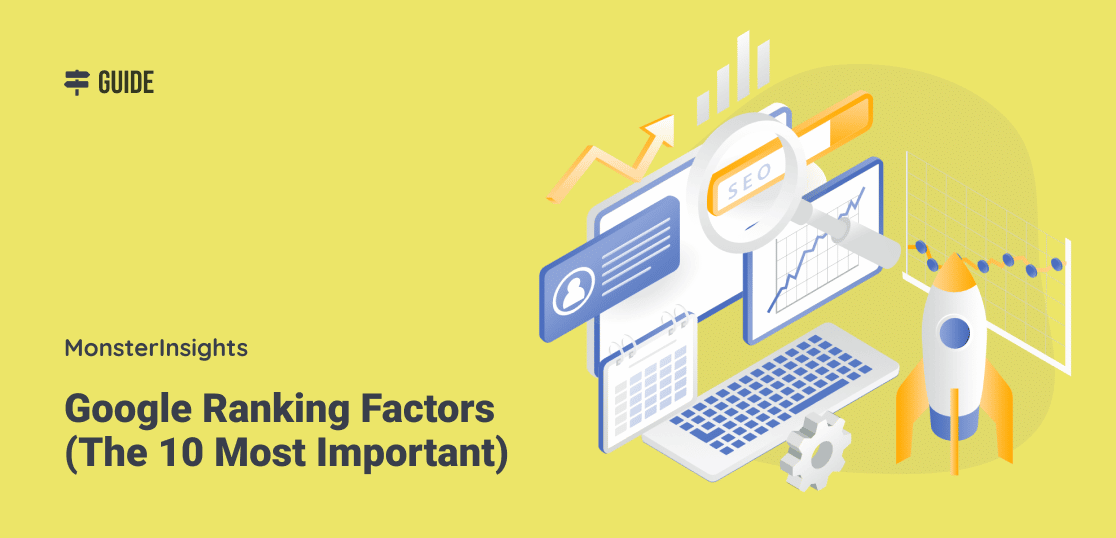 The most important Google Ranking Factors are: The most important Google Ranking Factors are: