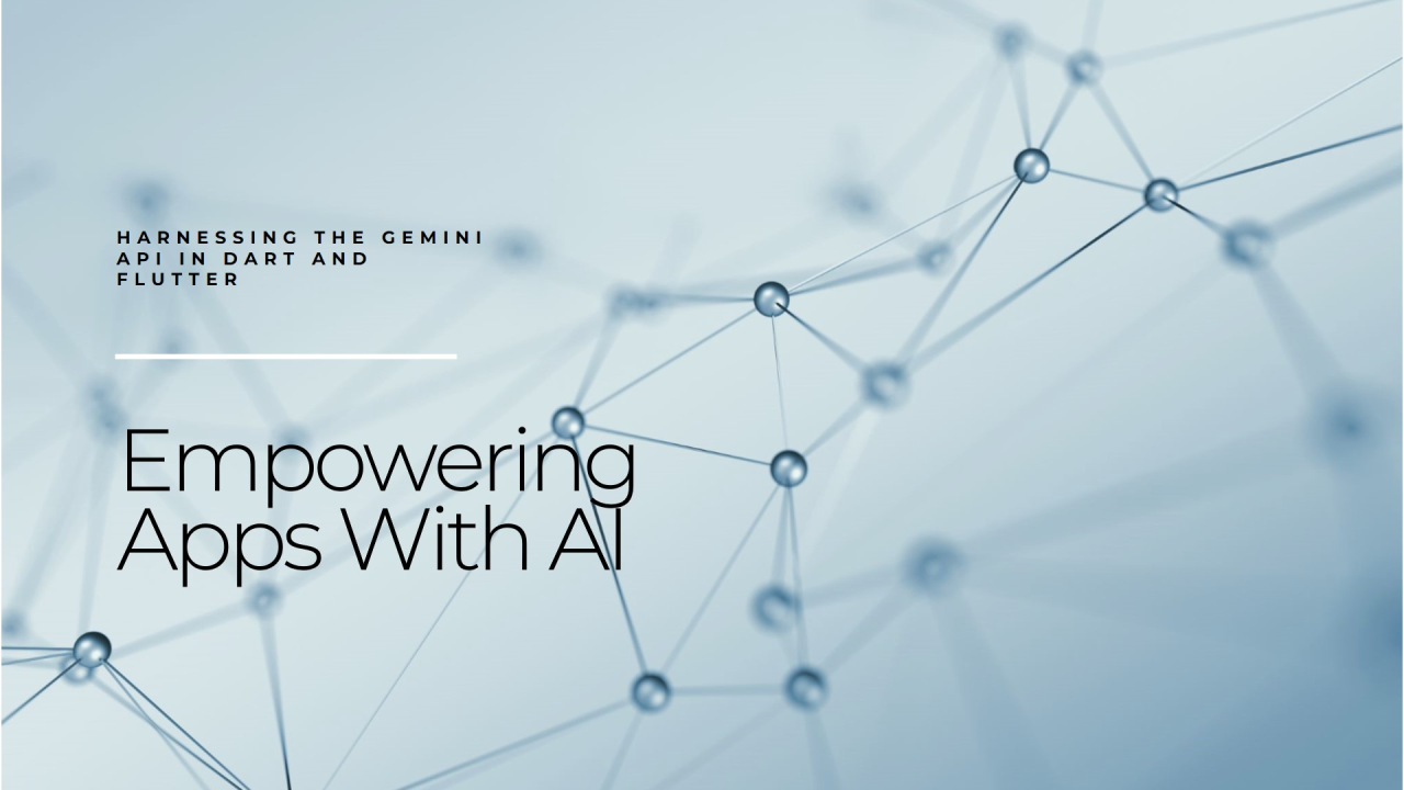 # Empowering Apps with AI: Harnessing the Gemini API in Dart and Flutter # Empowering Apps with AI: Harnessing the Gemini API in Dart and Flutter