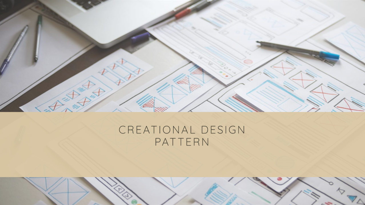 Understanding Creational design pattern Understanding Creational design pattern
