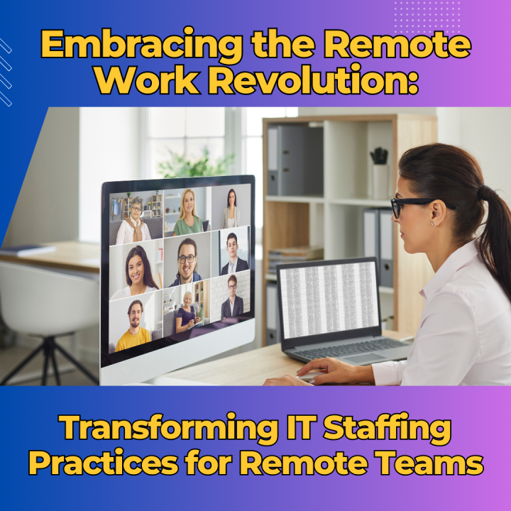 Embracing the Remote Work Revolution: Transforming IT Staffing ... Embracing the Remote Work Revolution: Transforming IT Staffing ...