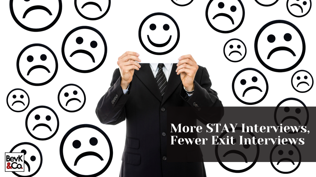More Stay Interviews, Fewer Exit Interviews More Stay Interviews, Fewer Exit Interviews