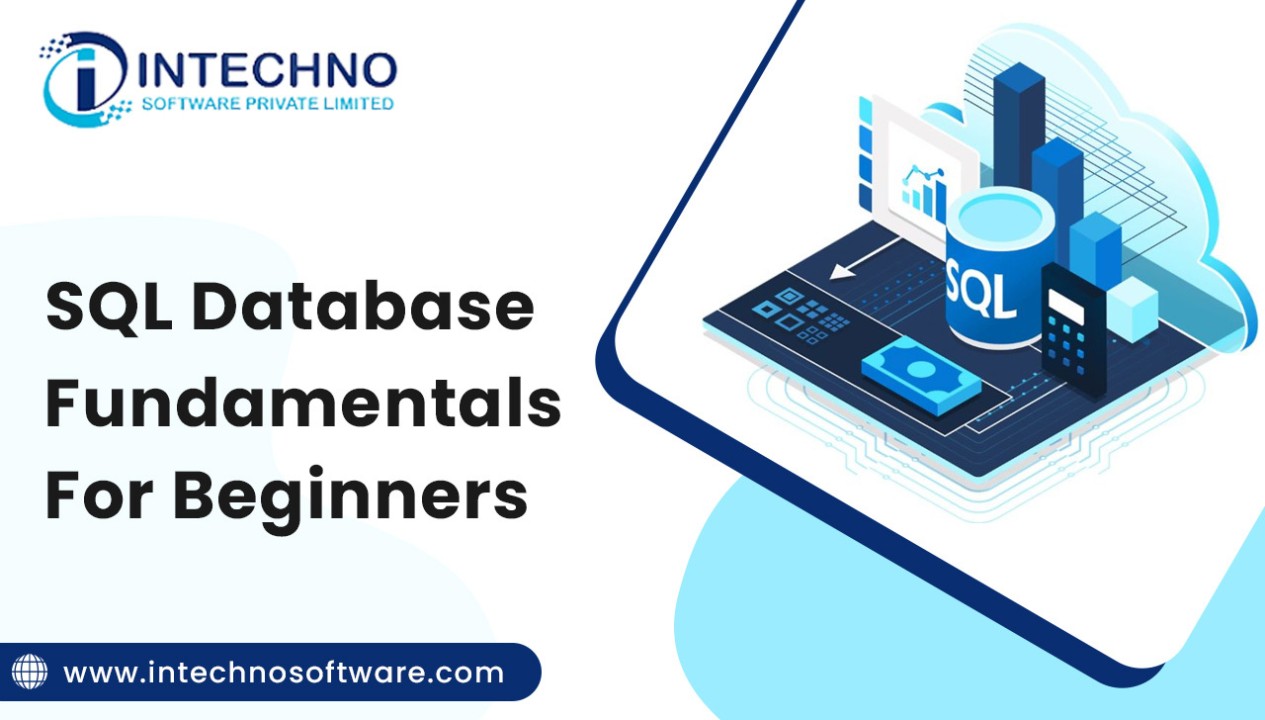 SQL Database Fundamentals for Beginners: Full Guide SQL Database Fundamentals for Beginners: Full Guide