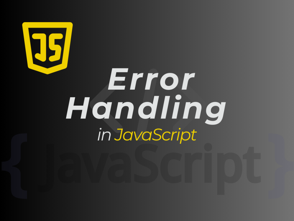 Error Handling in JavaScript Error Handling in JavaScript