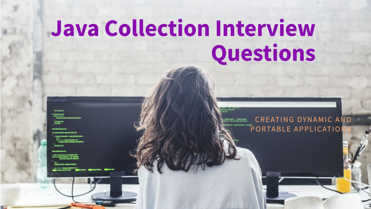 Java Collection Interview Questions and Answers for Freshers Java Collection Interview Questions and Answers for Freshers