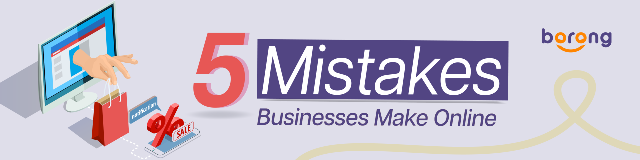 5 Mistakes Businesses Make Online 5 Mistakes Businesses Make Online